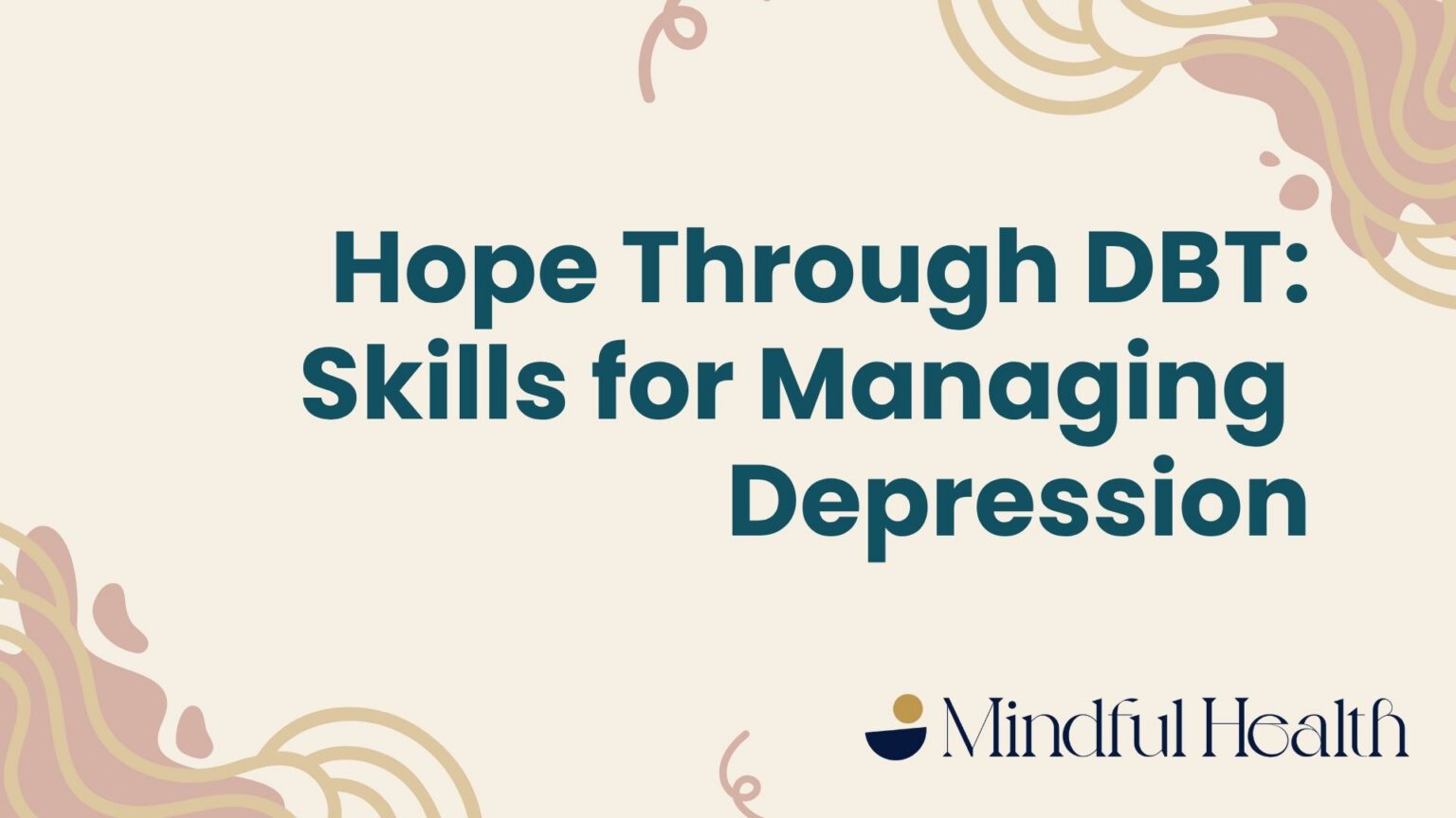 DBT Skills for Managing Depression - Mindful Health